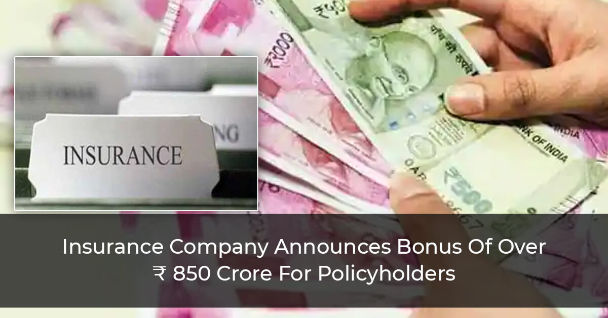 Bonus Of More Than ₹ 850 Crore Announced By Insurance Company For ...