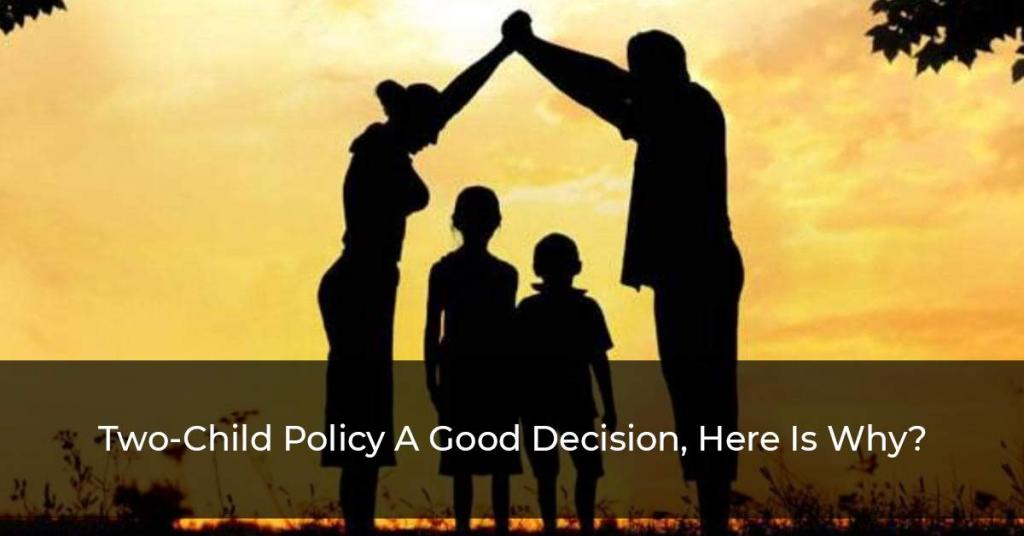 Two-Child Policy A Good Decision, Here Is Why?